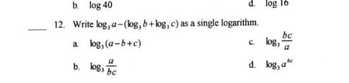 Solved 12. Write log3a−(log3b+log3c) as a single logarithm. | Chegg.com