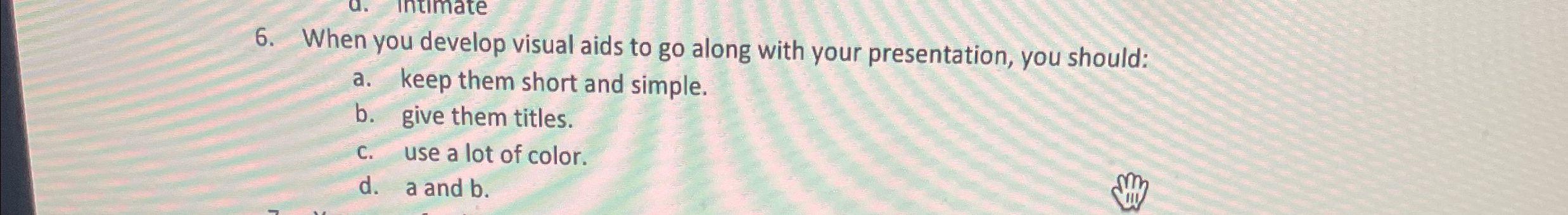 Solved When you develop visual aids to go along with your | Chegg.com