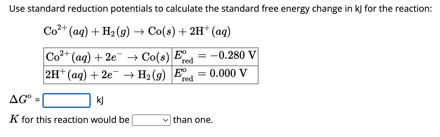 Solved Use standard reduction potentials to calculate the | Chegg.com