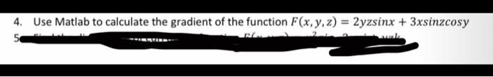Solved 4. Use Matlab to calculate the gradient of the | Chegg.com