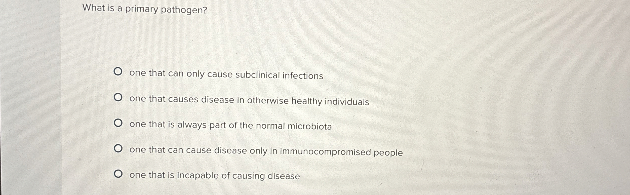 Solved What is a primary pathogen?one that can only cause | Chegg.com