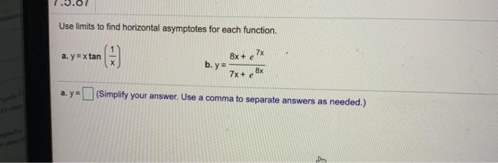 Solved Use limits to find horizontal asymptotes for each | Chegg.com