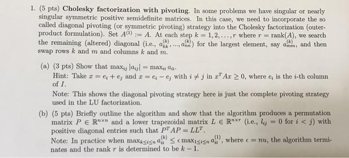 1. (5 pts) Cholesky factorization with pivoting. In | Chegg.com 1. (5 pts) Cholesky factorization with pivoting. In | Chegg.com