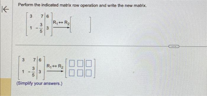 Solved Perform the indicated matrix row operation and write | Chegg.com