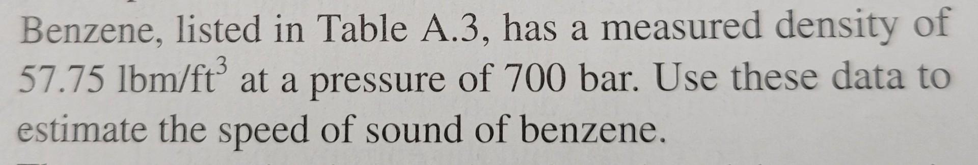 Solved Benzene, listed in Table A.3, has a measured density | Chegg.com