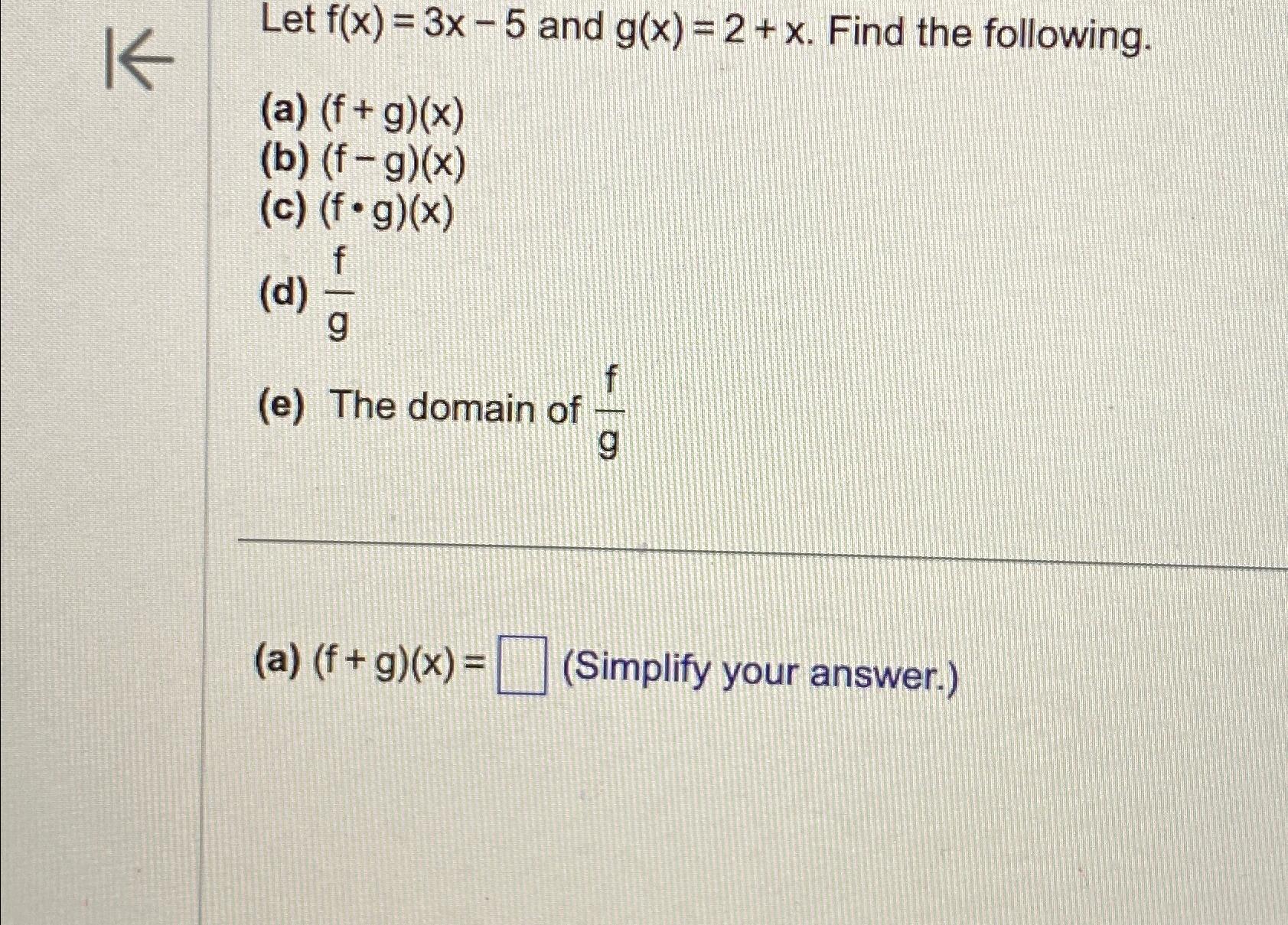 Solved Let f(x)=3x-5 ﻿and g(x)=2+x. ﻿Find the | Chegg.com