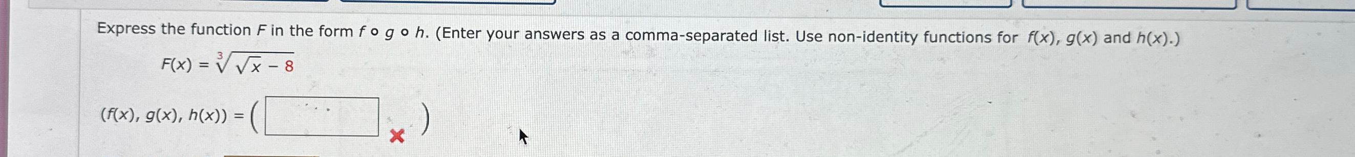 Solved Express the function F ﻿in the form f@g@h. (Enter | Chegg.com