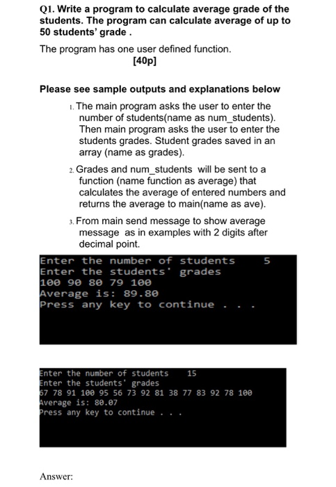 Solved Q1. Write a program to calculate average grade of the | Chegg.com