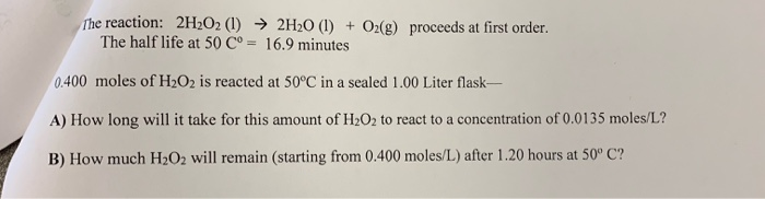 Solved The reaction: 2H2O2(1)→ 2H20 (1) + O2(g) proceeds at | Chegg.com