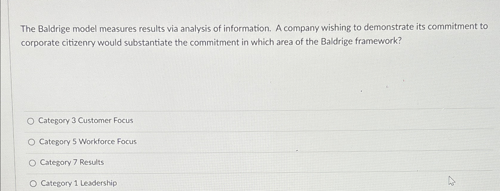 The Baldrige model measures results via analysis of | Chegg.com