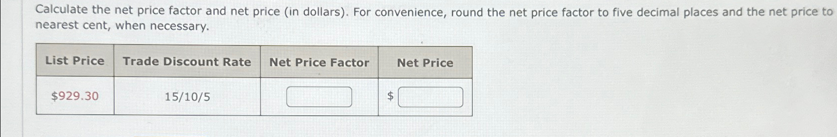 Solved Calculate the net price factor and net price (in | Chegg.com