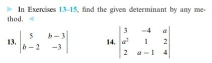 Solved In Exercises 13-15, find the given determinant by any | Chegg.com