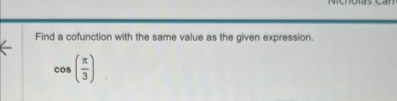 Solved Find a cofunction with the same value as the given | Chegg.com