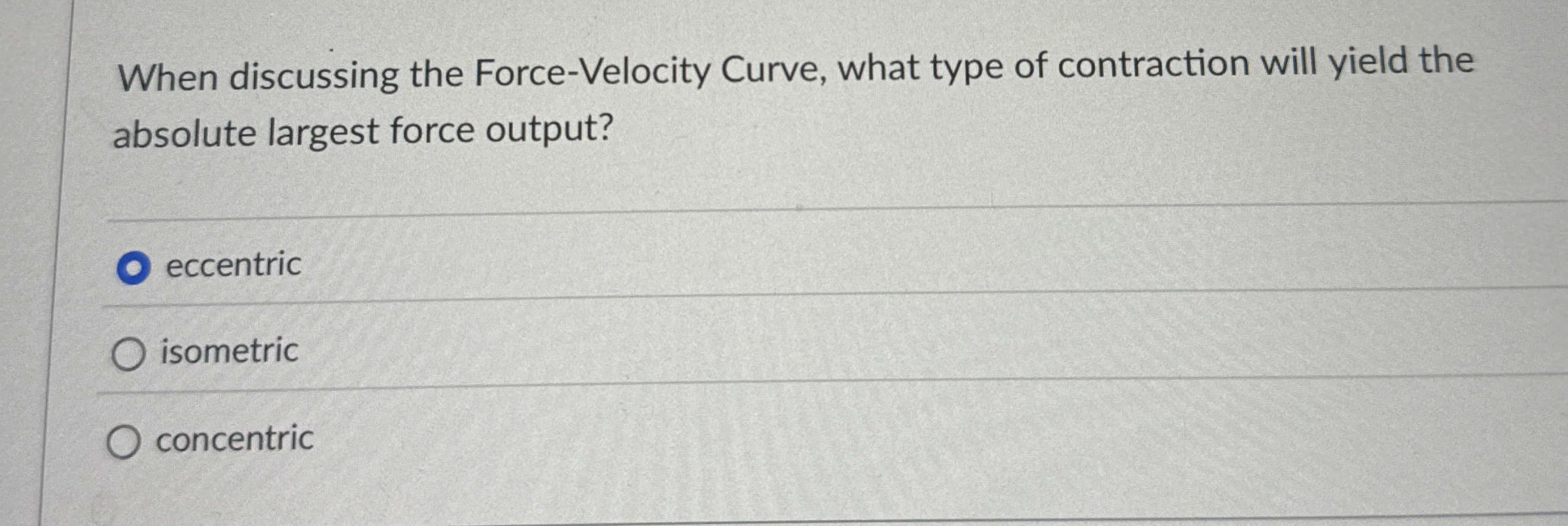 Solved When discussing the Force-Velocity Curve, what type | Chegg.com
