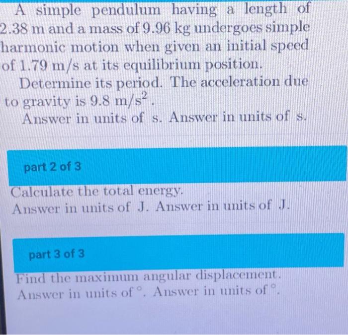 Solved A simple pendulum having a length of 2.38 m and a | Chegg.com