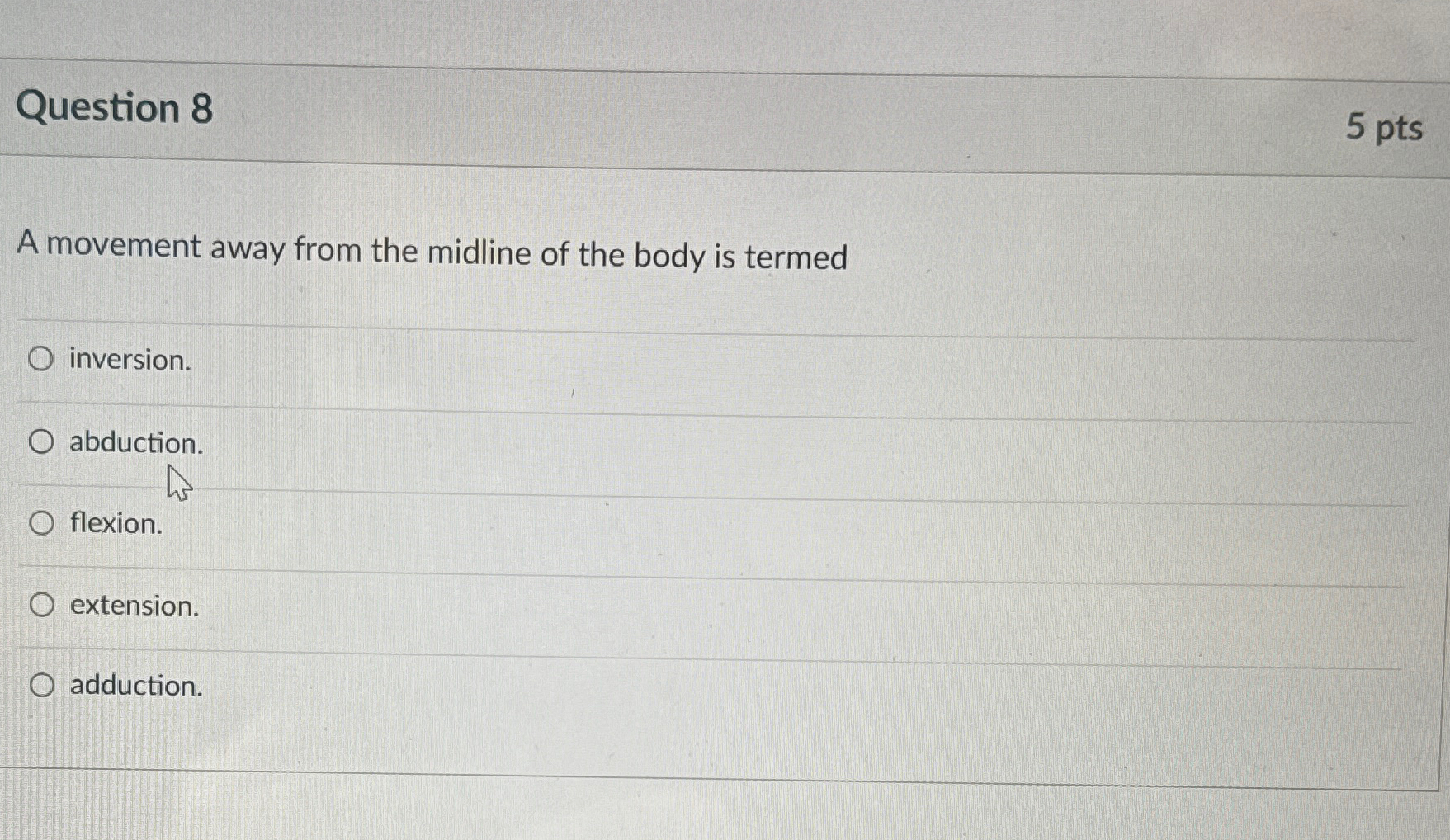 Solved Question 85 ﻿ptsA movement away from the midline of | Chegg.com