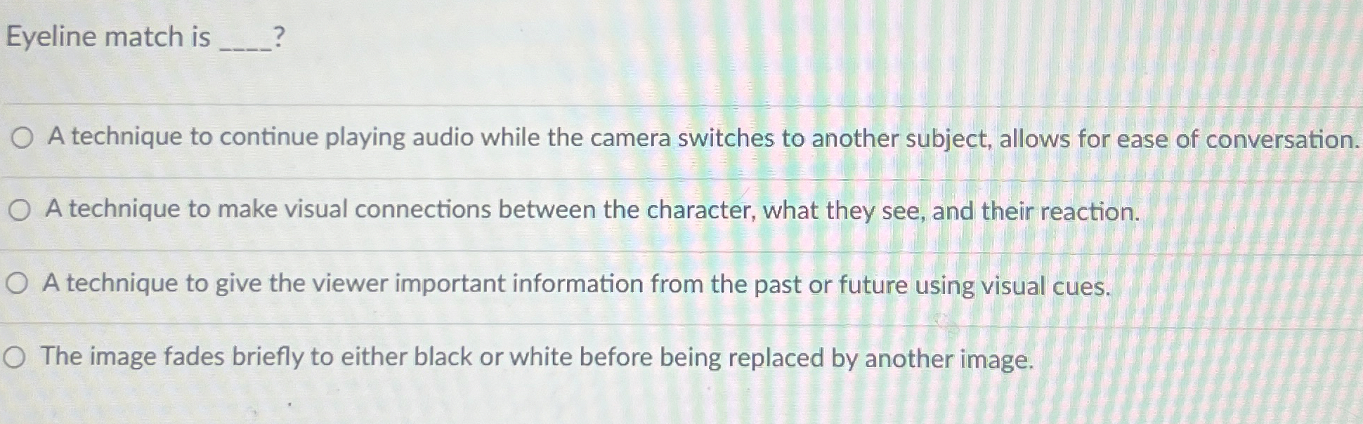 Solved Eyeline match is q, ?A technique to continue playing | Chegg.com