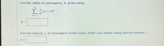 Solved find the radius of convergence, R, of the series.Find | Chegg.com