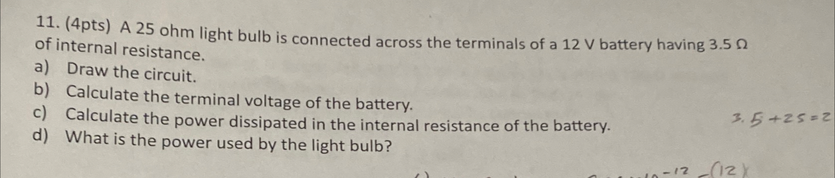 Solved (4pts) ﻿A 25 ﻿ohm light bulb is connected across the | Chegg.com