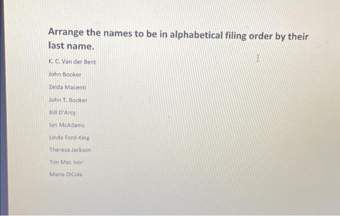 Solved Arrange The Names To Be In Alphabetical Filing Order