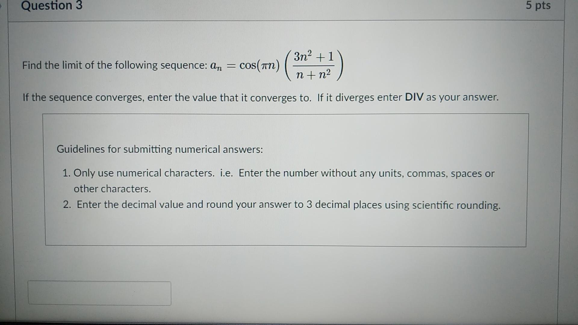 Solved Question 3 5 pts 3n2 +1 Find the limit of the | Chegg.com