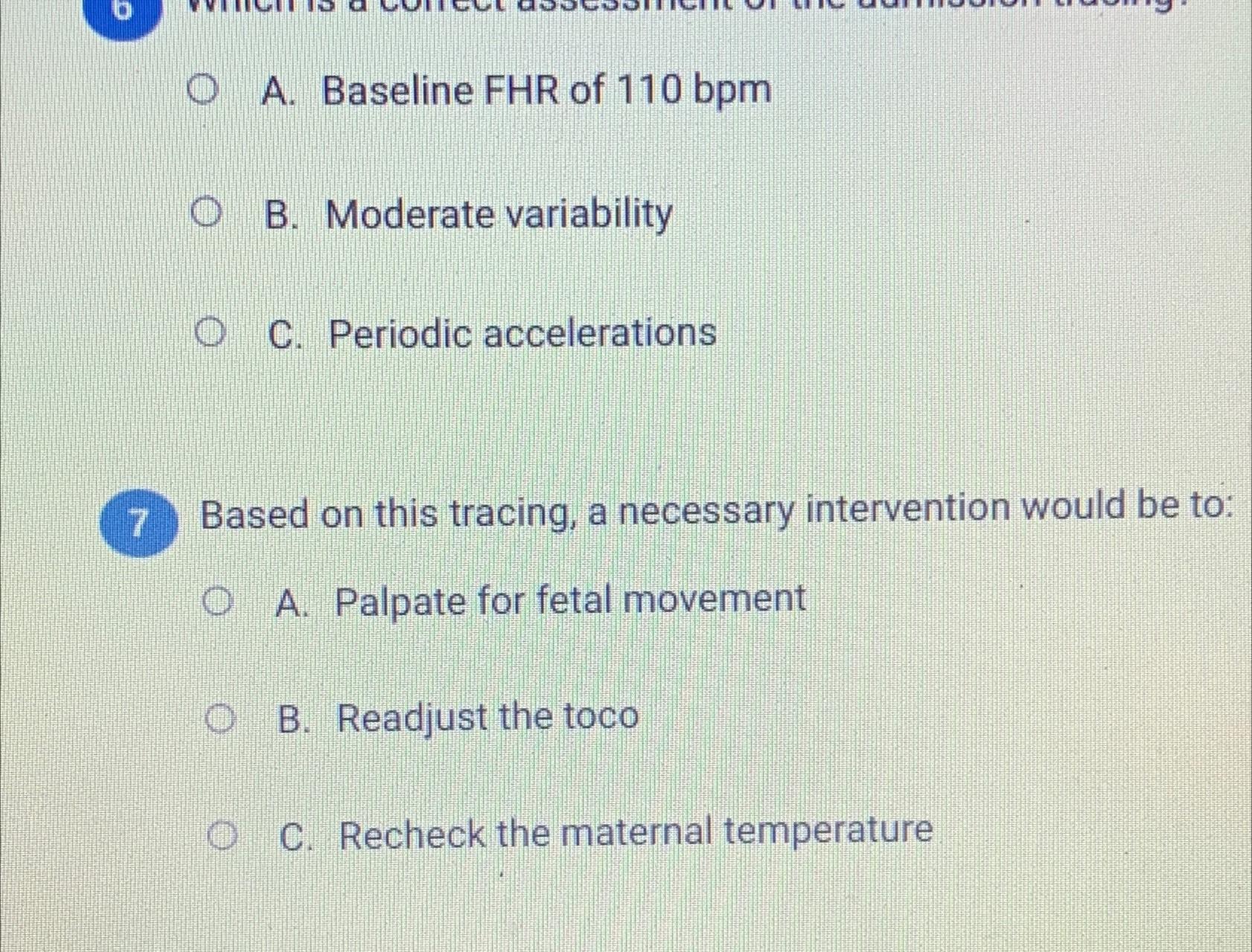 Solved A. ﻿Baseline FHR of 110bpmB. ﻿Moderate variabilityC. | Chegg.com