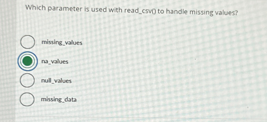 Solved Which parameter is used with read_csv() to handle | Chegg.com Solved Which parameter is used with read_csv() to handle | Chegg.com