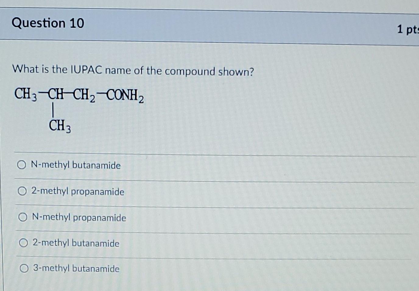 Solved Question 10 1 pts What is the IUPAC name of the | Chegg.com