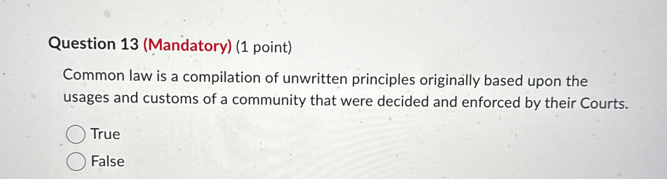 Solved Question 13 (Mandatory) (1 ﻿point)Common law is a | Chegg.com