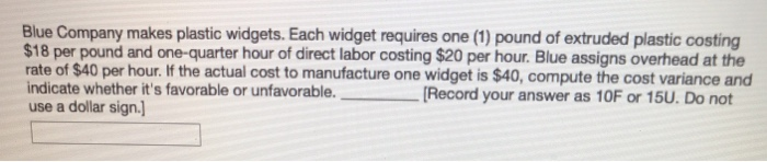 Solved Blue Company makes plastic widgets. Each widget | Chegg.com