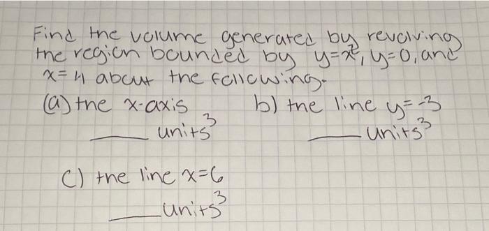 Solved Find the volume generated by revolving the region | Chegg.com
