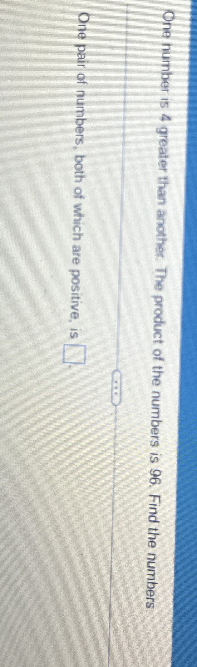 Solved One number is 4 ﻿greater than another. The product of | Chegg.com