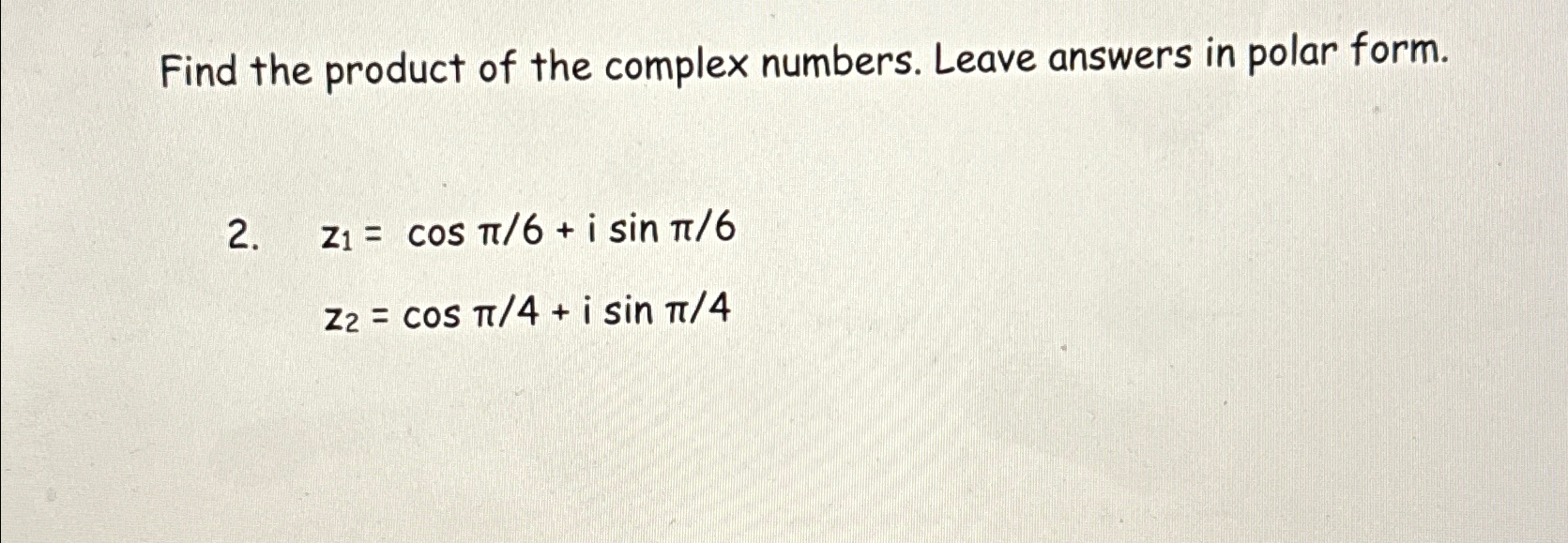 Solved Find the product of the complex numbers. Leave | Chegg.com