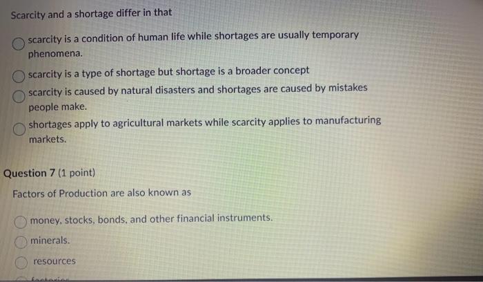 Solved Scarcity and a shortage differ in that scarcity is a | Chegg.com