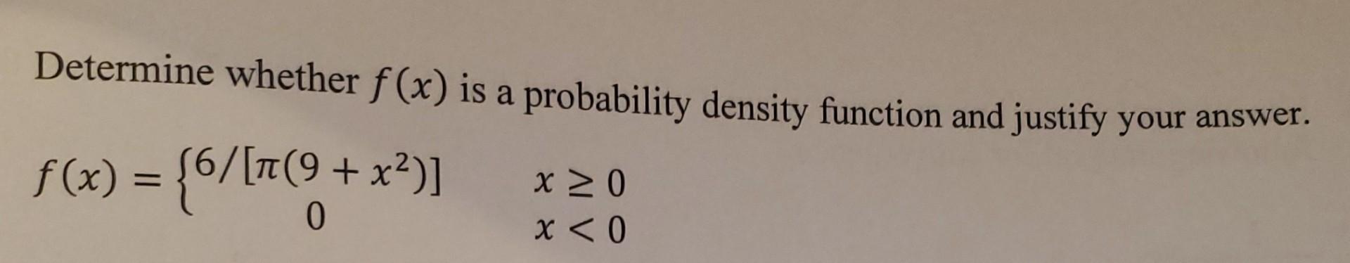 Solved Determine whether f(x) is a probability density | Chegg.com