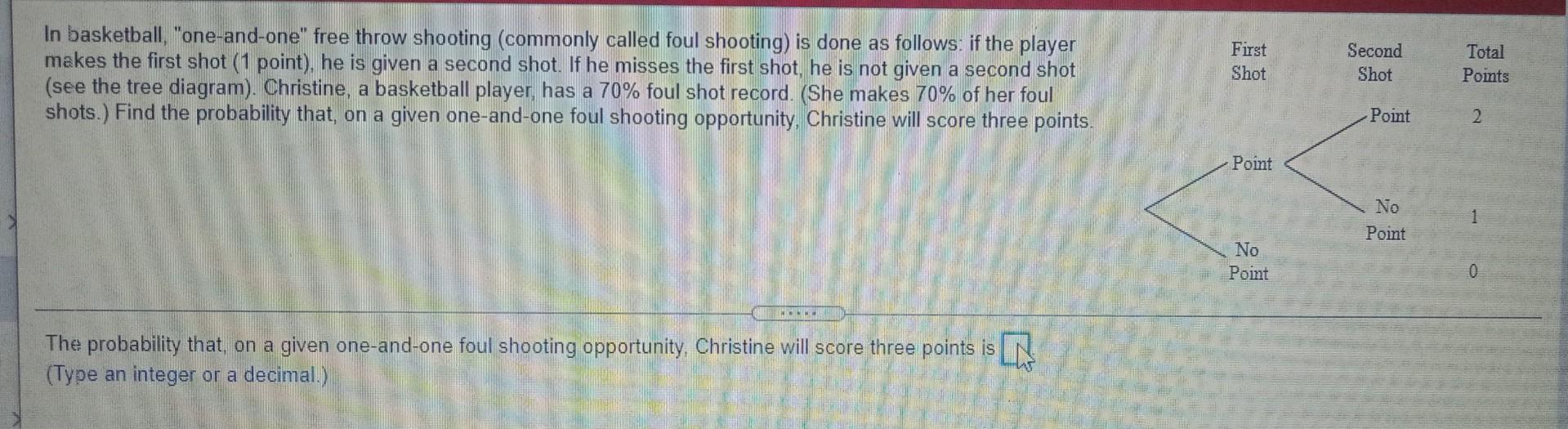 Solved In basketball, "one-and-one" free throw shooting | Chegg.com