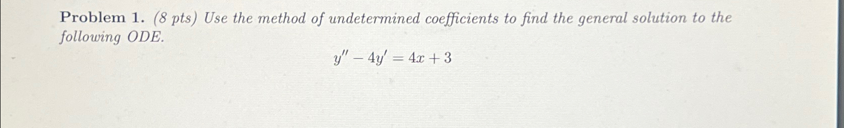 Solved Problem 1. (8 ﻿pts) ﻿Use the method of undetermined | Chegg.com