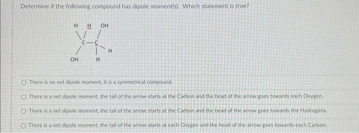 Solved Determine if the following compound has dipole | Chegg.com