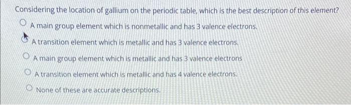 Solved Considering the location of gallium on the periodic | Chegg.com