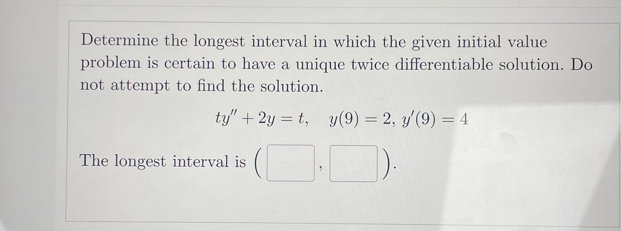 Solved Determine the longest interval in which the given | Chegg.com