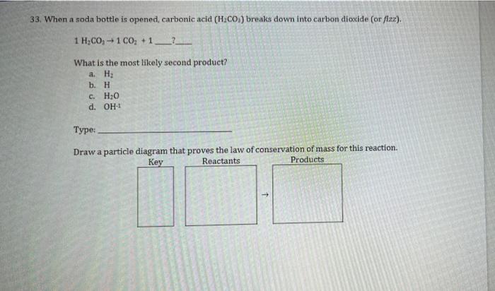 Solved 33. When a soda bottle is opened, carbonic acid | Chegg.com