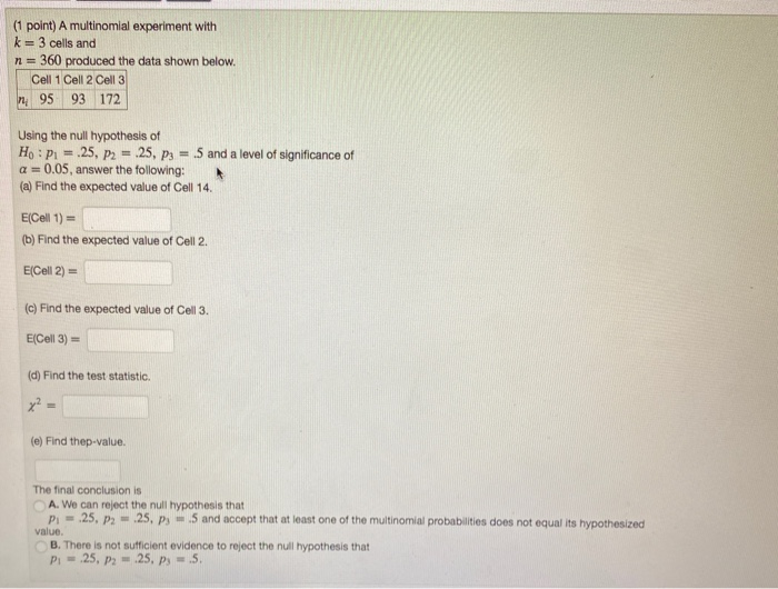 Solved (1 point) A multinomial experiment with k=3 cells and | Chegg.com