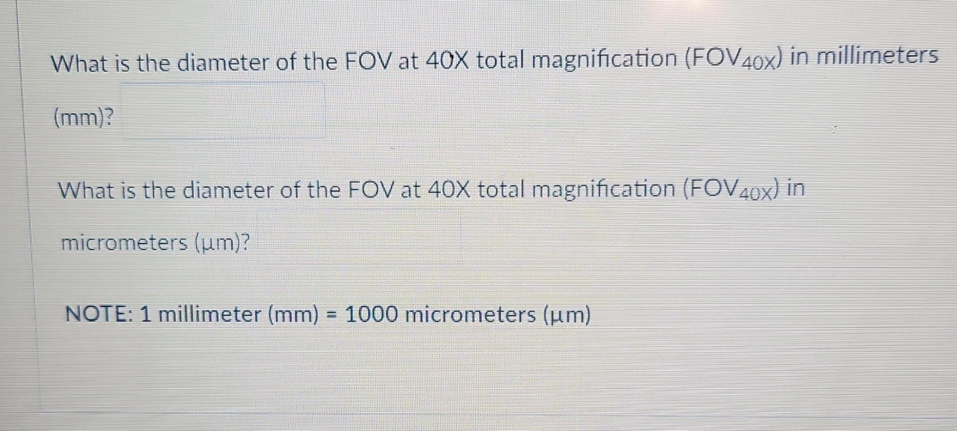 Solved What is the diameter of the FOV at 40x ﻿total | Chegg.com