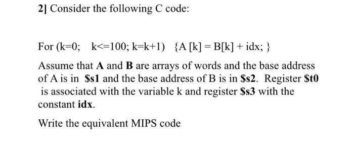 Solved 2] Consider the following C code: For (k=0; k