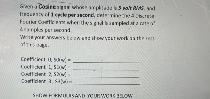 Solved Given a Cosine signal whose amplitude is 5 volt RMS, | Chegg.com