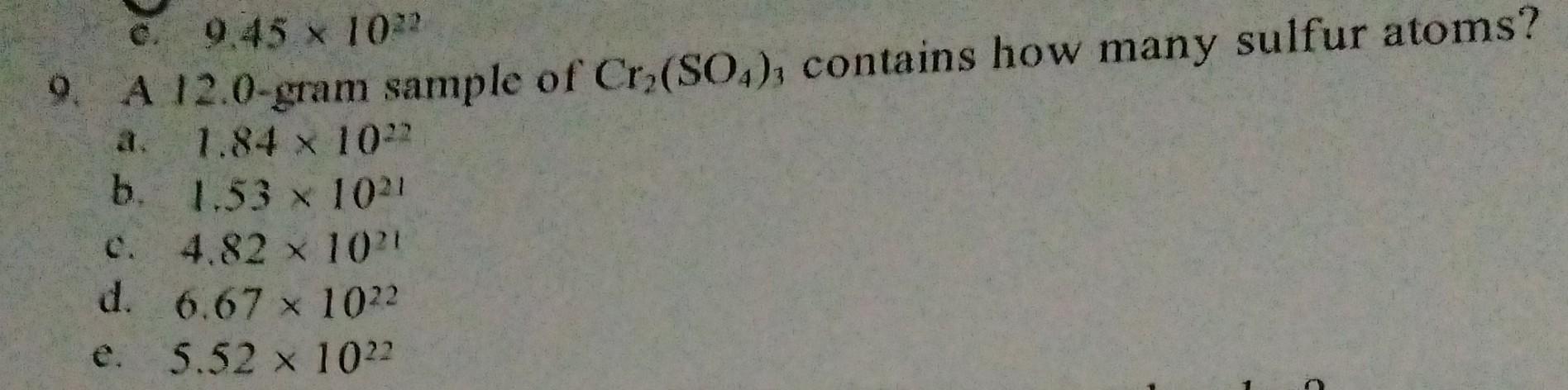 Solved 9. A 12.0-gram sample of Cr2(SO4)3 contains how many | Chegg.com