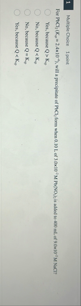 Solved 1Multiple Choice 1 ﻿pointFor )=(2.4×10-4, ﻿will a | Chegg.com