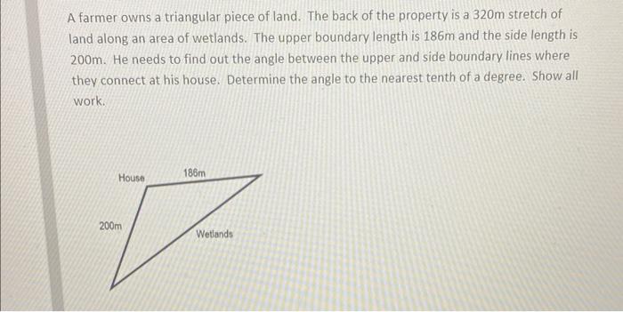 Solved A farmer owns a triangular piece of land. The back of | Chegg.com