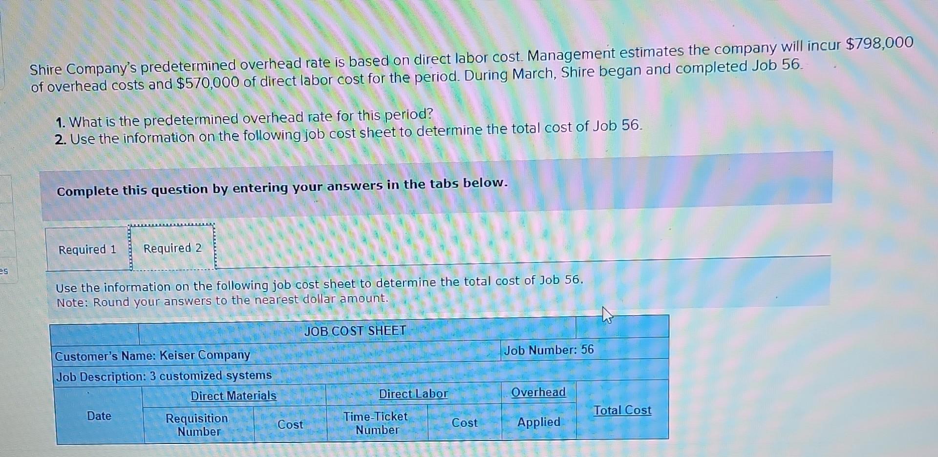 Solved Shire Company's predetermined overhead rate is based | Chegg.com