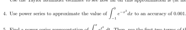 Solved Use power series to approximate the value of | Chegg.com